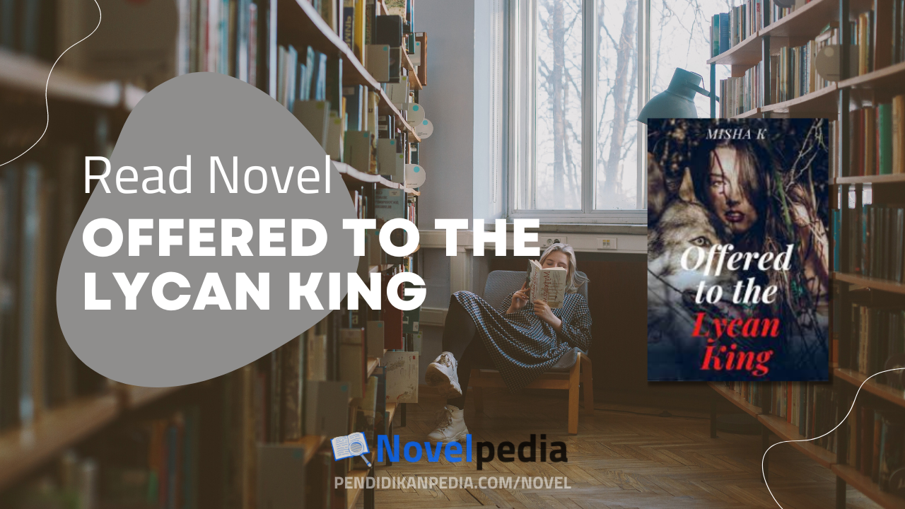 Read Offered to The Lycan King Novel PDF Full Chapter | Novelpedia