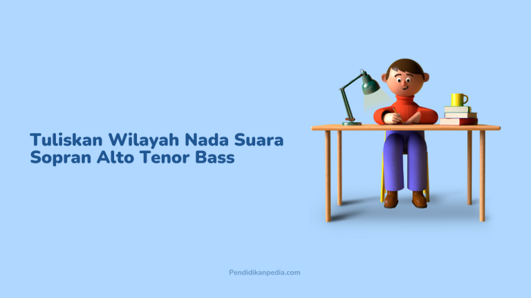 Tuliskan Wilayah Nada Suara Sopran Alto Tenor Bass