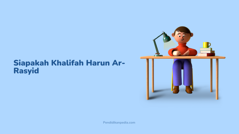 Siapakah Khalifah Harun Ar-Rasyid
