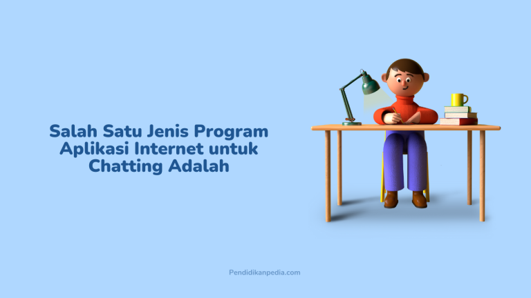 Salah Satu Jenis Program Aplikasi Internet untuk Chatting Adalah